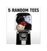 5 Random Tees